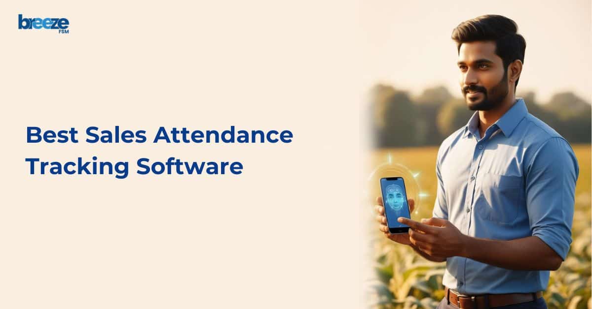 Best Sales Attendance Tracking Software - Breeze FSM